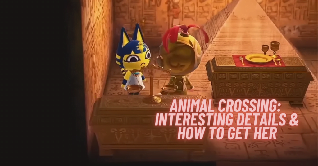 Ankha Animal Crossing - How to Get Her & More Details